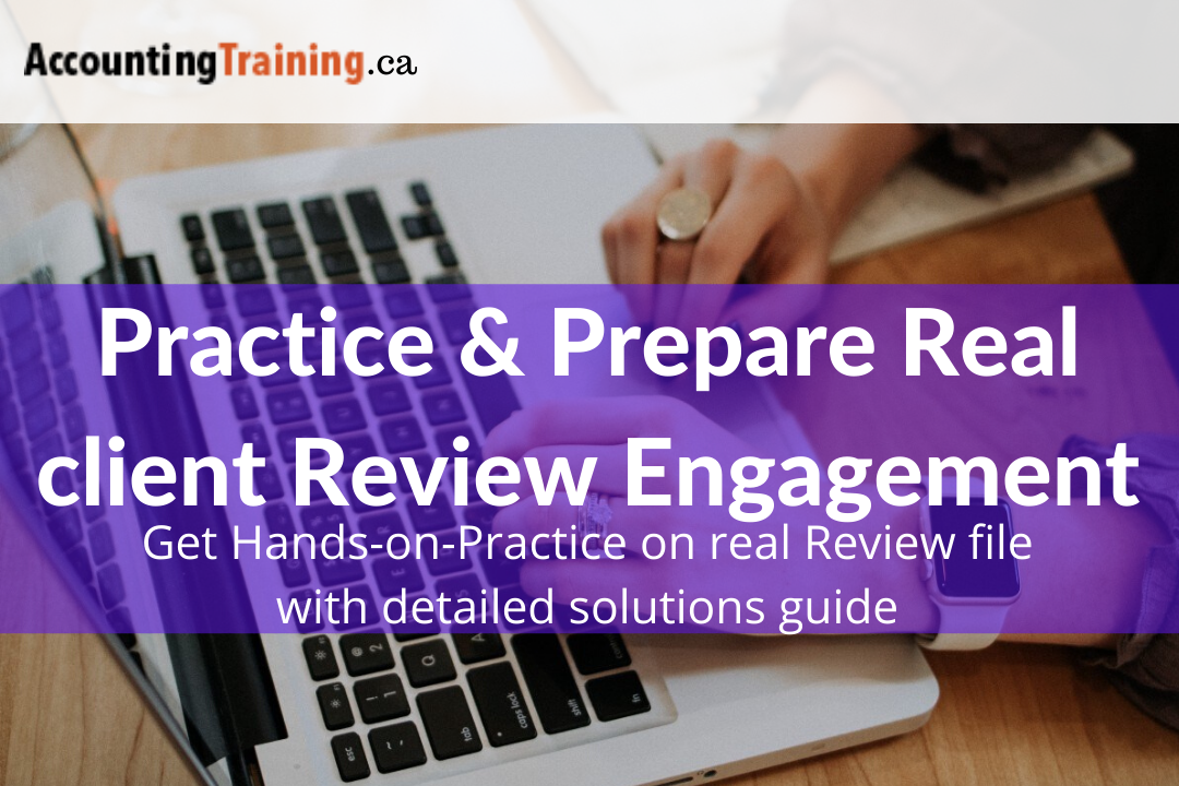 Practice and Prepare Real Client Review Engagement